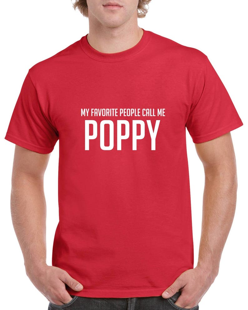 My Favorite People Call Me Poppy Shirt Poppy Tshirt Grandpa - Etsy