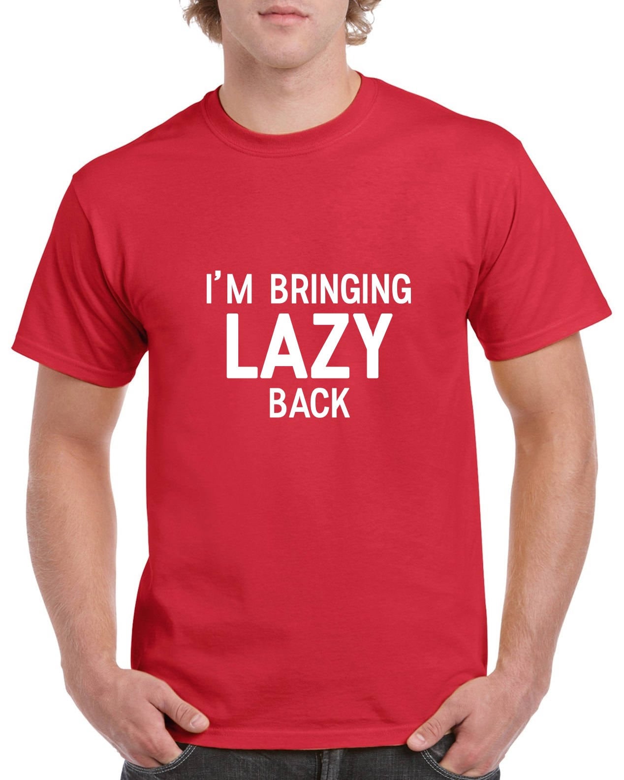 I'm Bringing Lazy Back Shirt Lazy Tshirt Funny Tshirt - Etsy UK