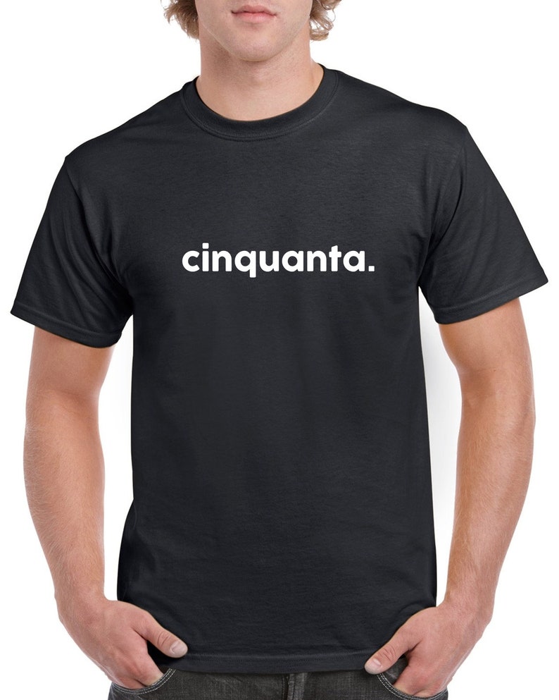 Cinquanta Shirt- 50th Birthday Tshirt- 50th Birthday Gift - Etsy