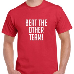 Beat the Other Team Shirt- Sports Shirt- Funny Sports Gift - Etsy