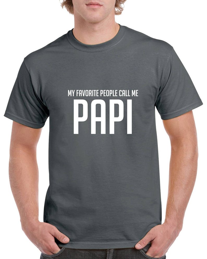 My Favorite People Call Me Papi Shirt Papi Tshirt Papi Gift - Etsy