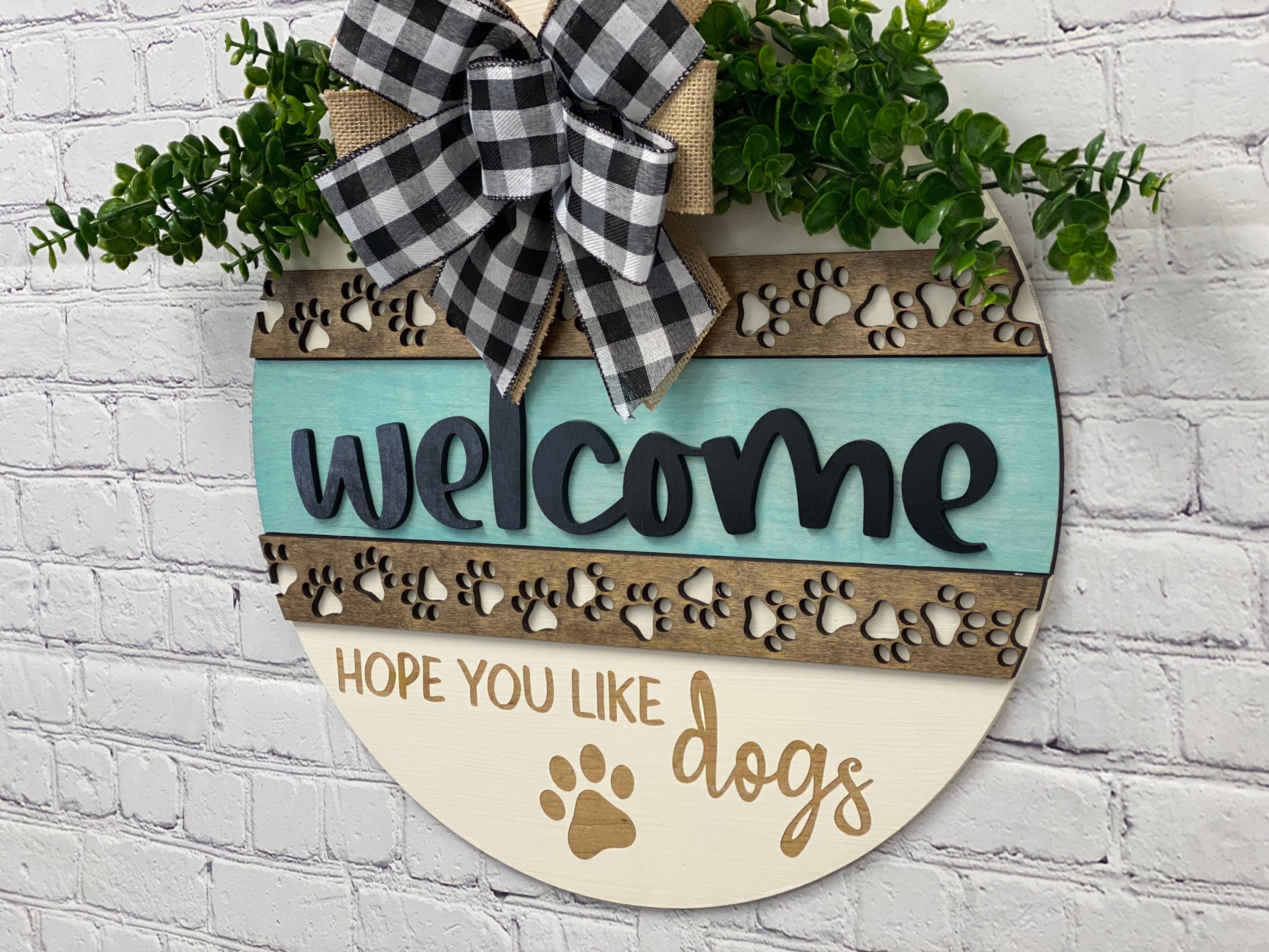 Front Door Decor Welcome Hope You Like Dogs Year Round - Etsy