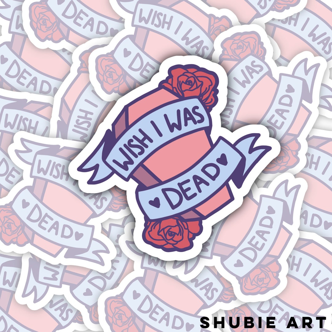 Cute Morbid Sticker - Wish I Was Dead - Dark Humor - Kawaii Goth ...