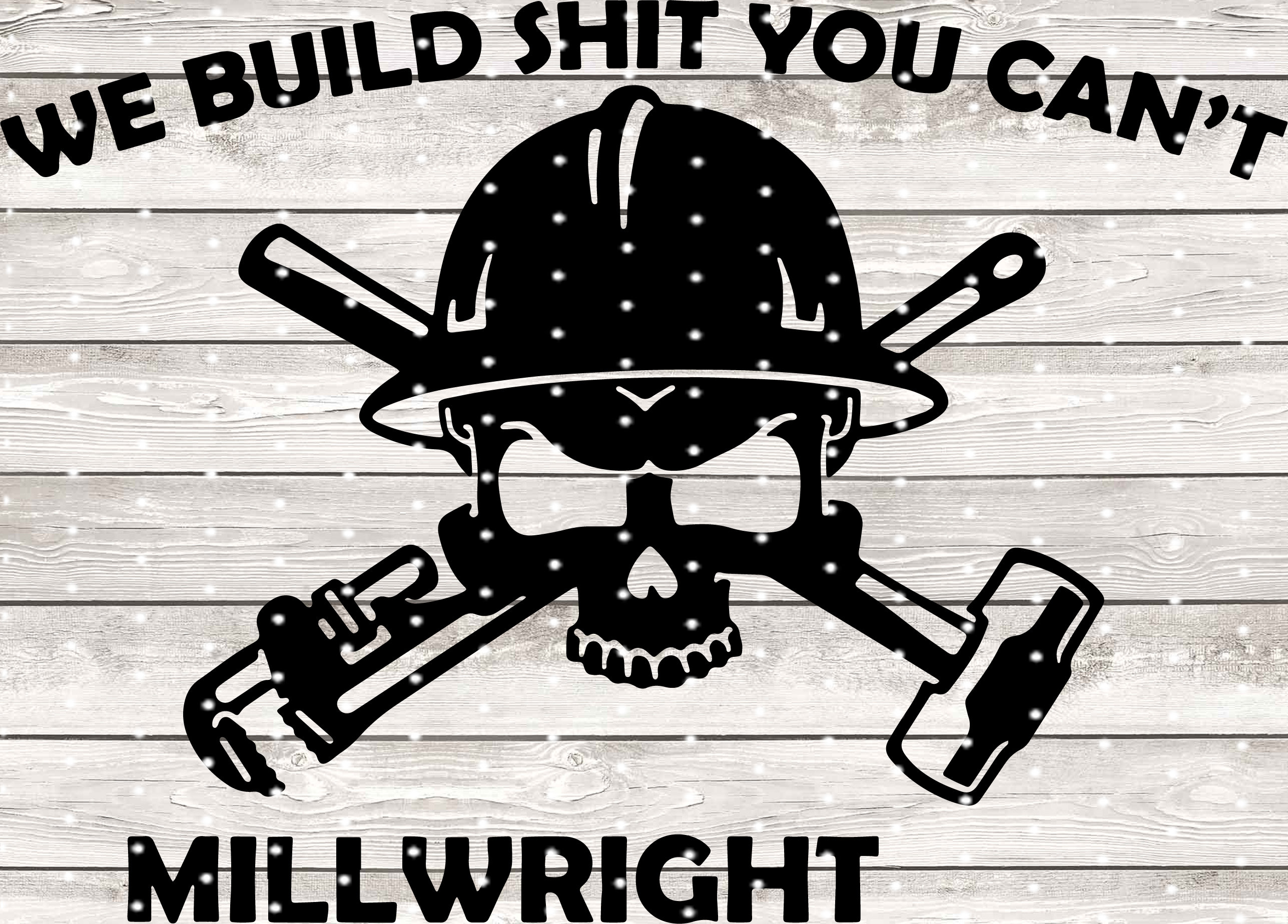 We build shit you can't svg Millwright svgmen svg DXF | Etsy