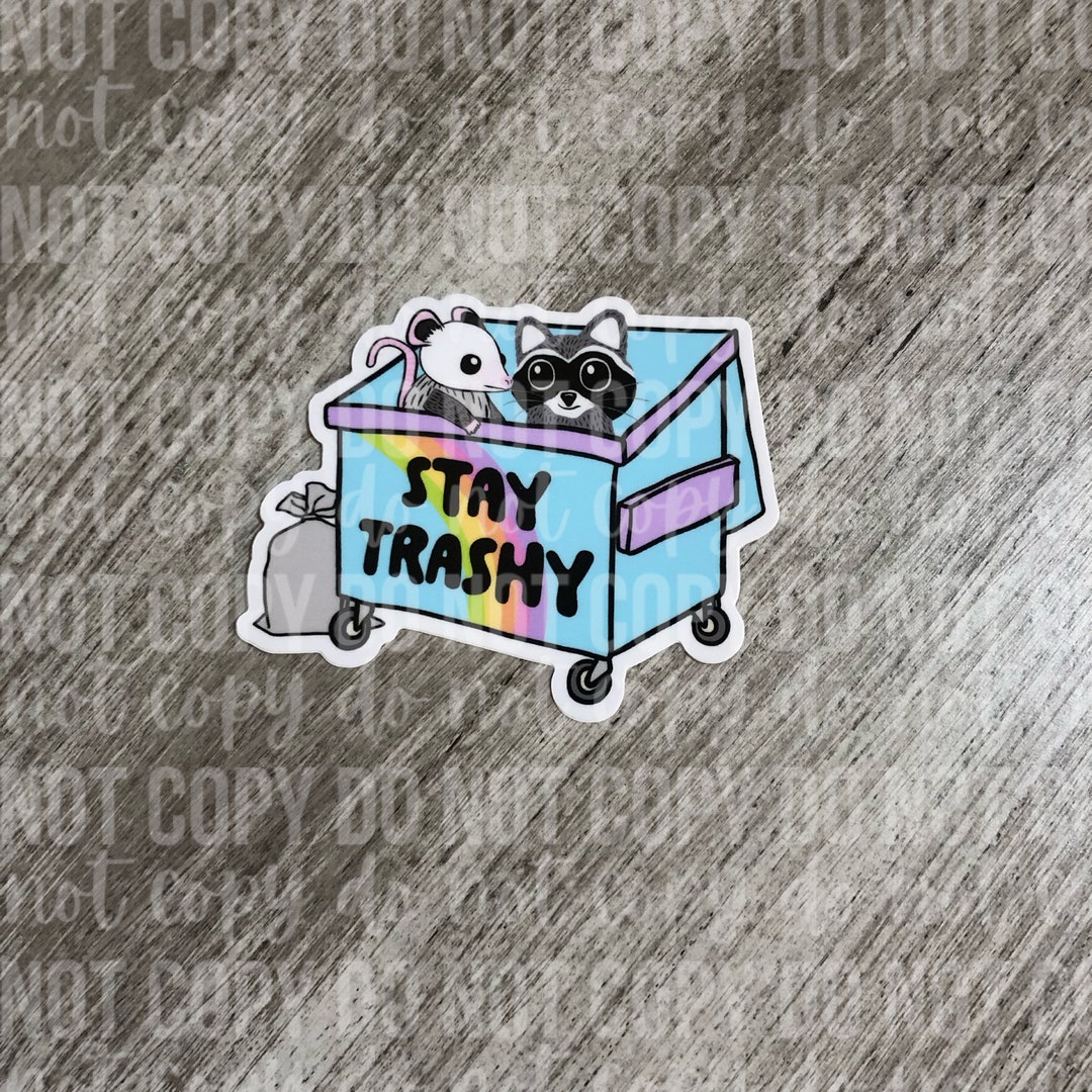 Stay Trashy Sticker, Waterproof Sticker, Waterbottle Sticker, Sticker ...