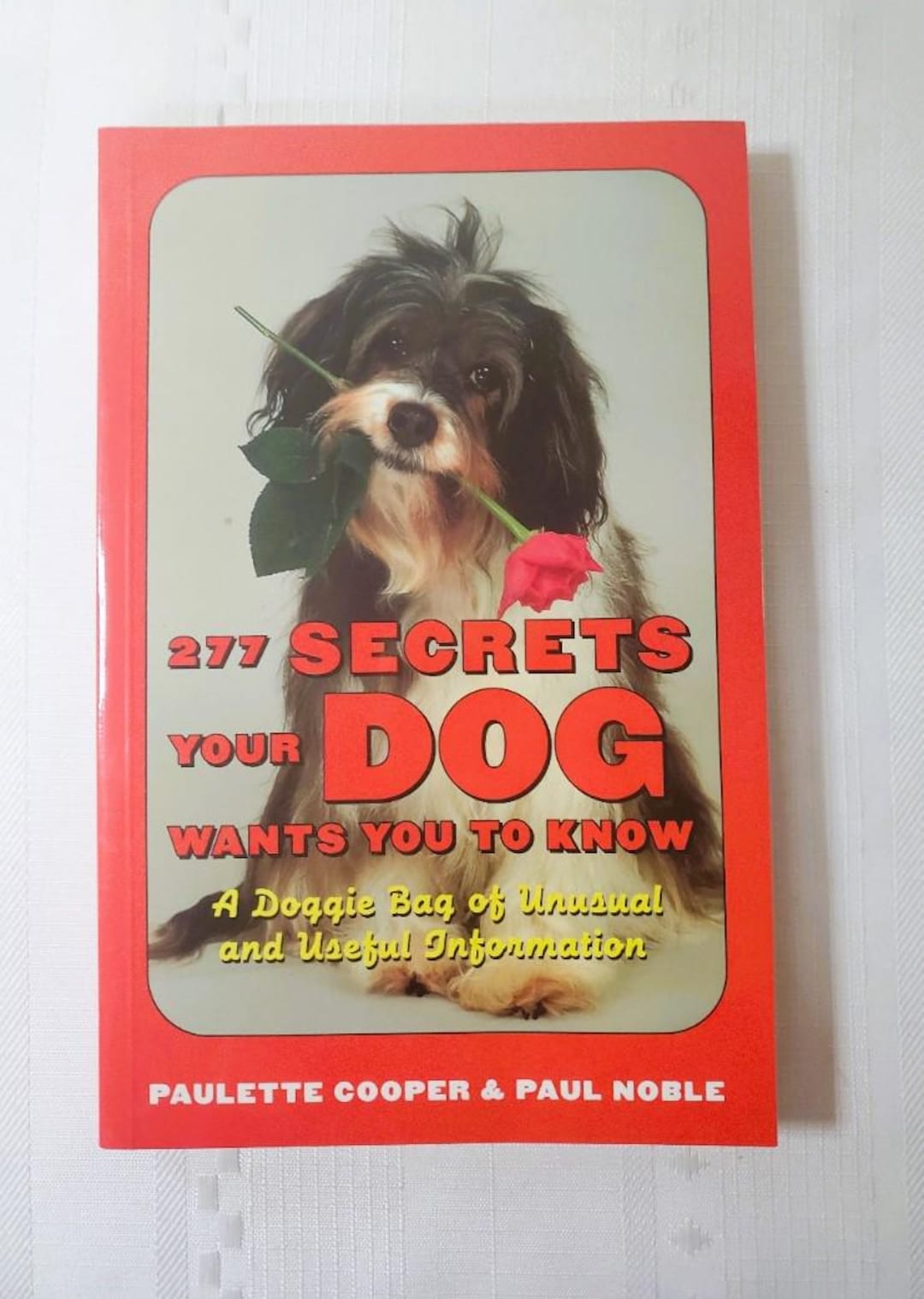 Paulette Cooper * Paul Noble, 277 Secrets Your DOG Wants You to Know ...