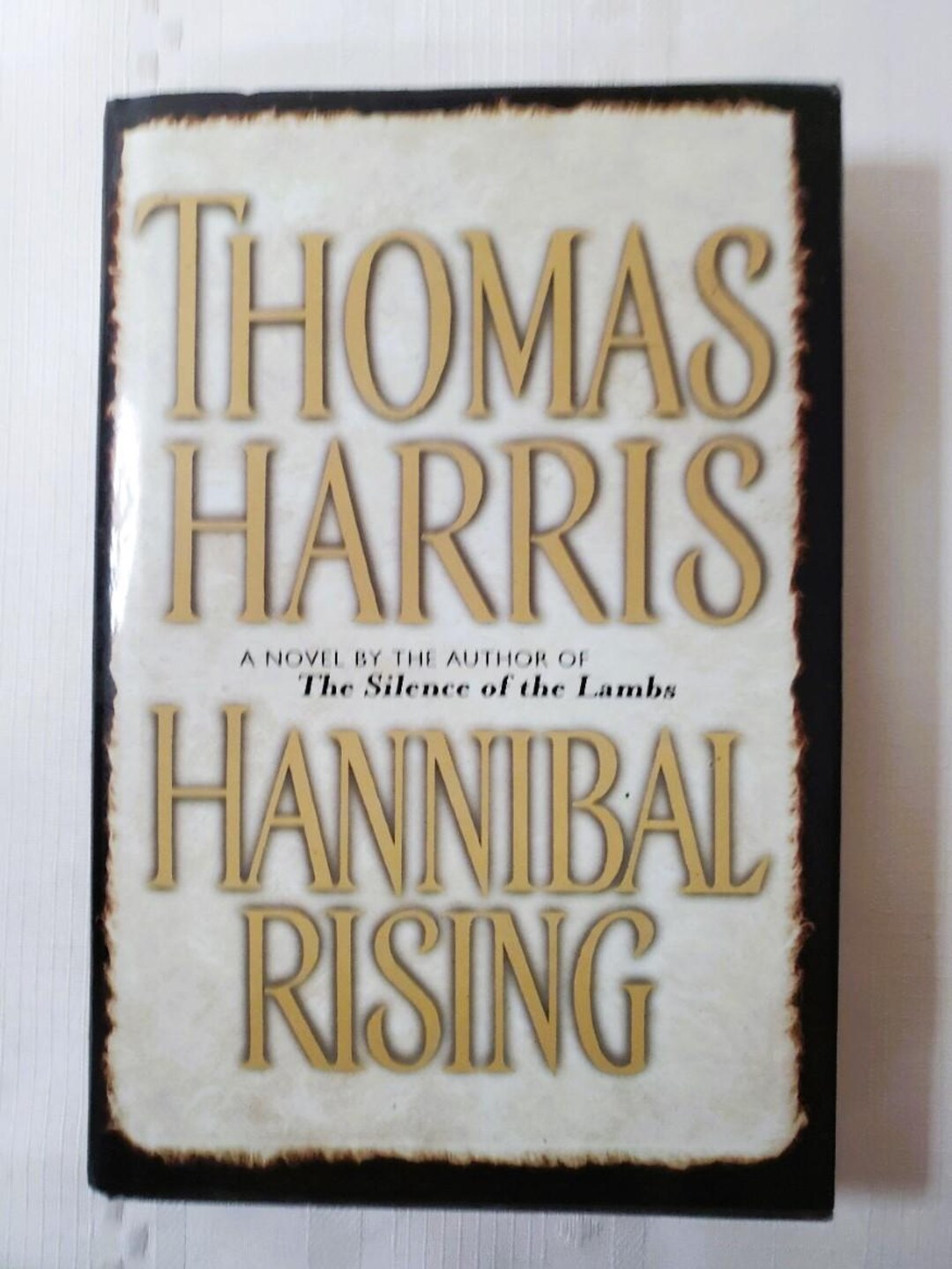 Hannibal Rising * by Thomas Harris. (author of the Silence of the Lambs ...