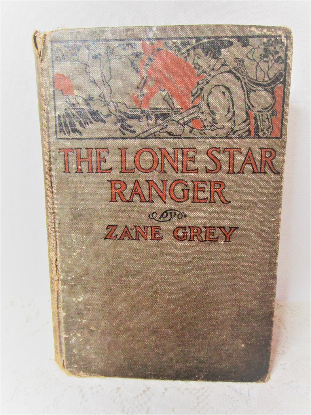 Antique Book *the Lone Star Ranger, by Zane Grey, Copyright 1914 ...