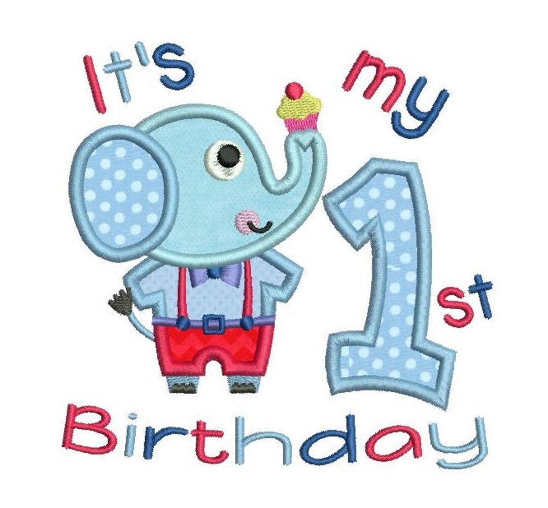 1st Birthday Machine Embroidery Applique Design, Cute Elephant, Baby's ...