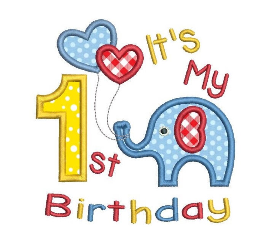 1st Birthday Embroidery Applique Design, Cute Elephant, Heart Balloons ...