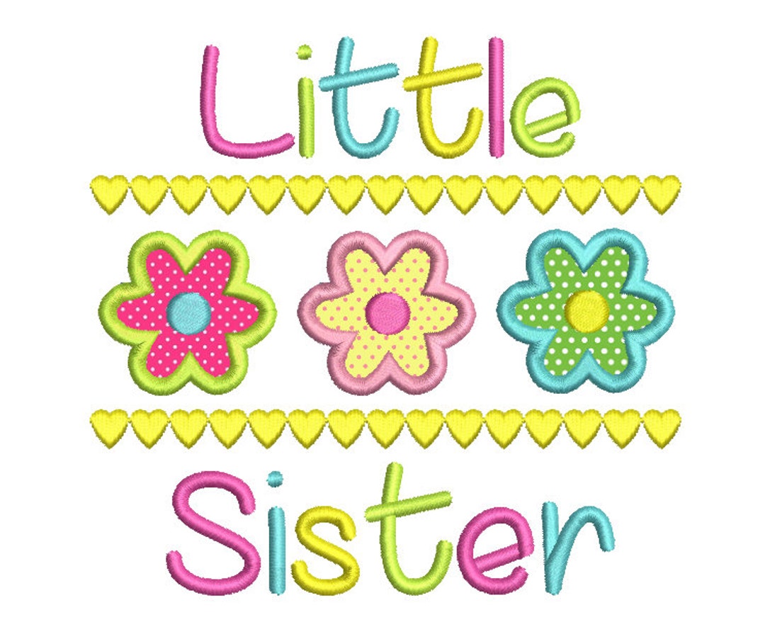 Sister Machine Embroidery Applique Design, Little Sister, Floral ...