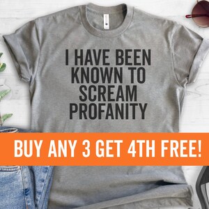 I Have Been Known to Scream Profanity T-shirt, Ladies Cussing T-shirt ...