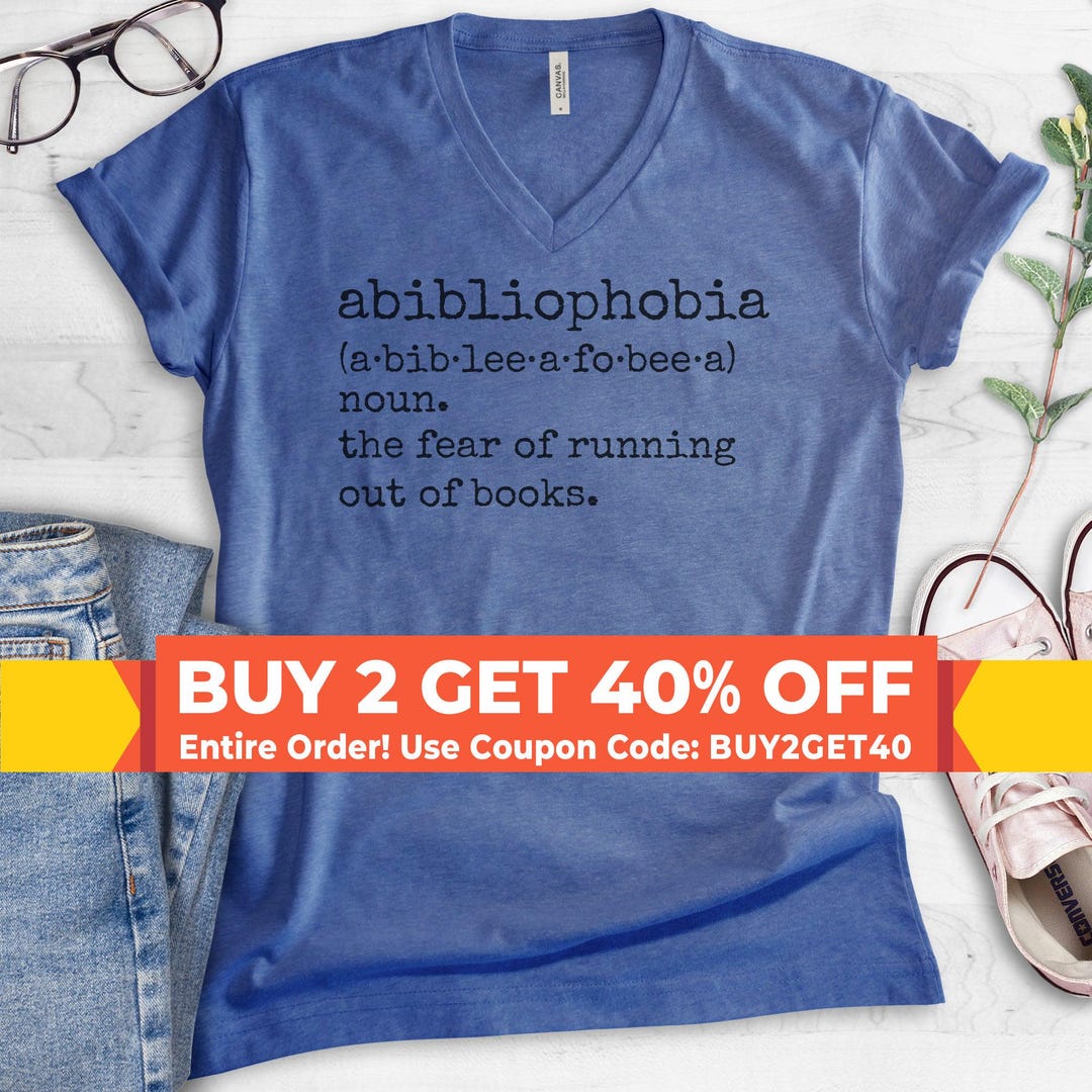 Abibliophobia A Fear of Running Out of Books V-neck T-shirt, Unisex ...