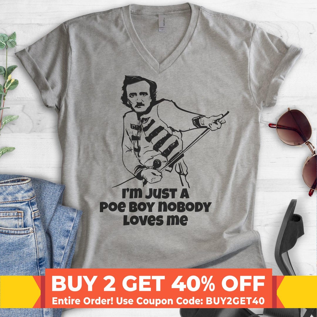 I'm Just A Poe Boy Edgar Allan Poe V-neck T-shirt, Unisex Women's Men's ...