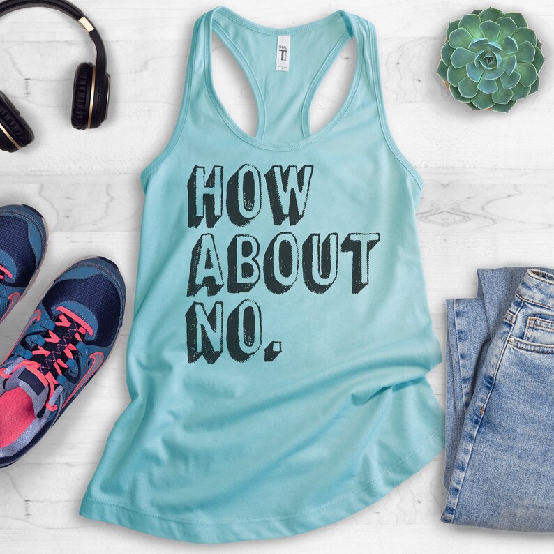 How About No Tank Top Ladies Tank Top Workout Shirt Yoga | Etsy