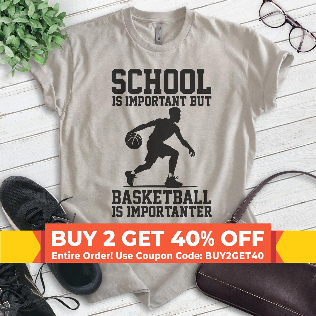 School is Important Basketball is Importanter T-shirt, Unisex Women's ...
