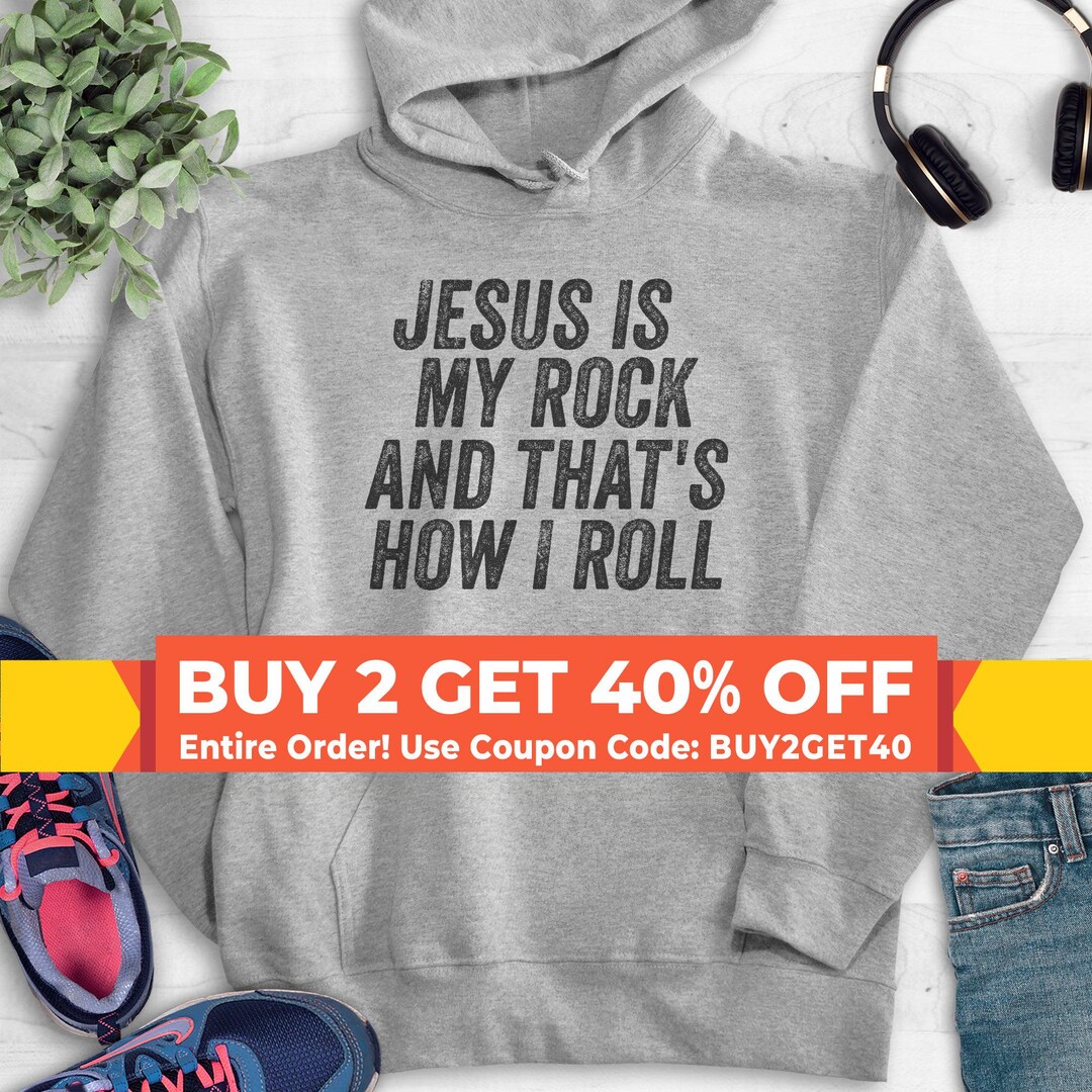 Jesus is My Rock and That's How I Roll Sweatshirt, Hoodie, Long Sleeve ...
