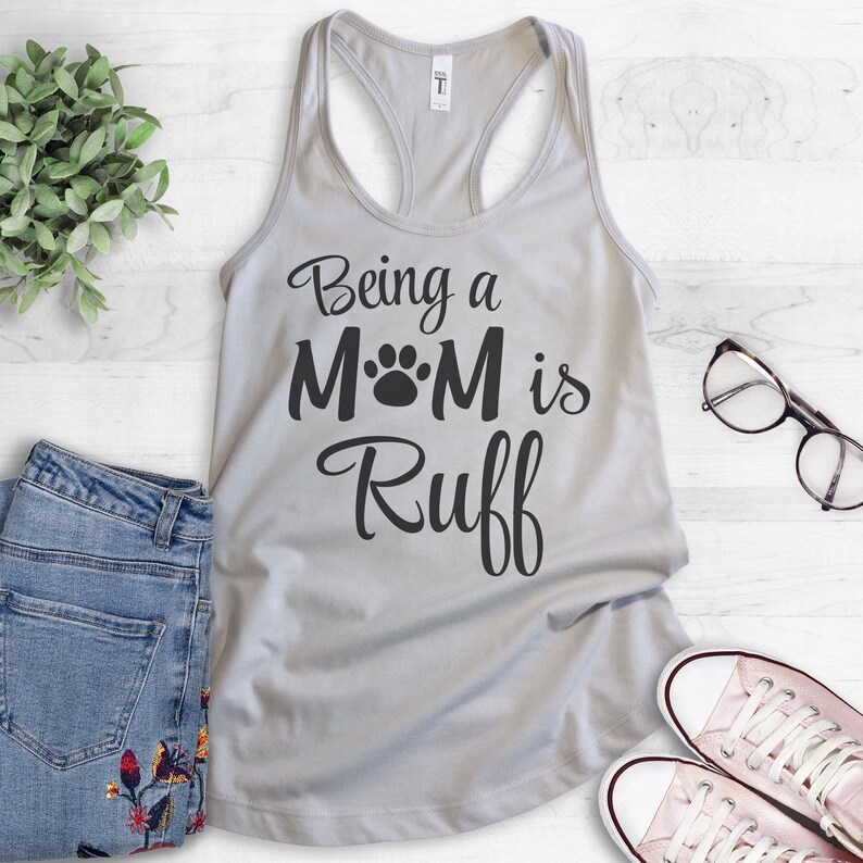 Being A Mom is Ruff Tank Top Ladies Funny Workout Tank Cute | Etsy