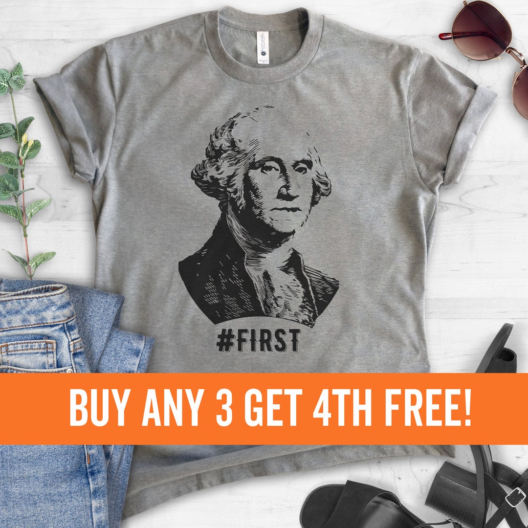 First George Washington Funny Graphic Tee, Ladies Unisex Crewneck Shirt ...