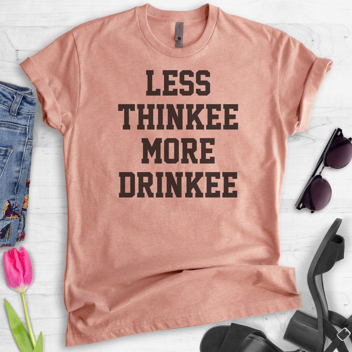 Less Thinkee More Drinkee T-shirt Ladies Unisex Crewneck | Etsy