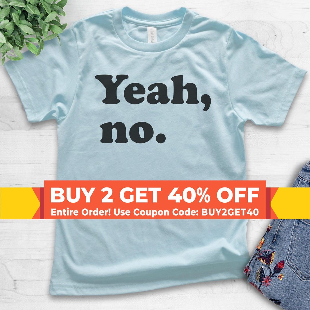 Youth Yeah, No T-shirt, Youth Kids Girl Boy T-shirt, Sarcastic Shirt ...