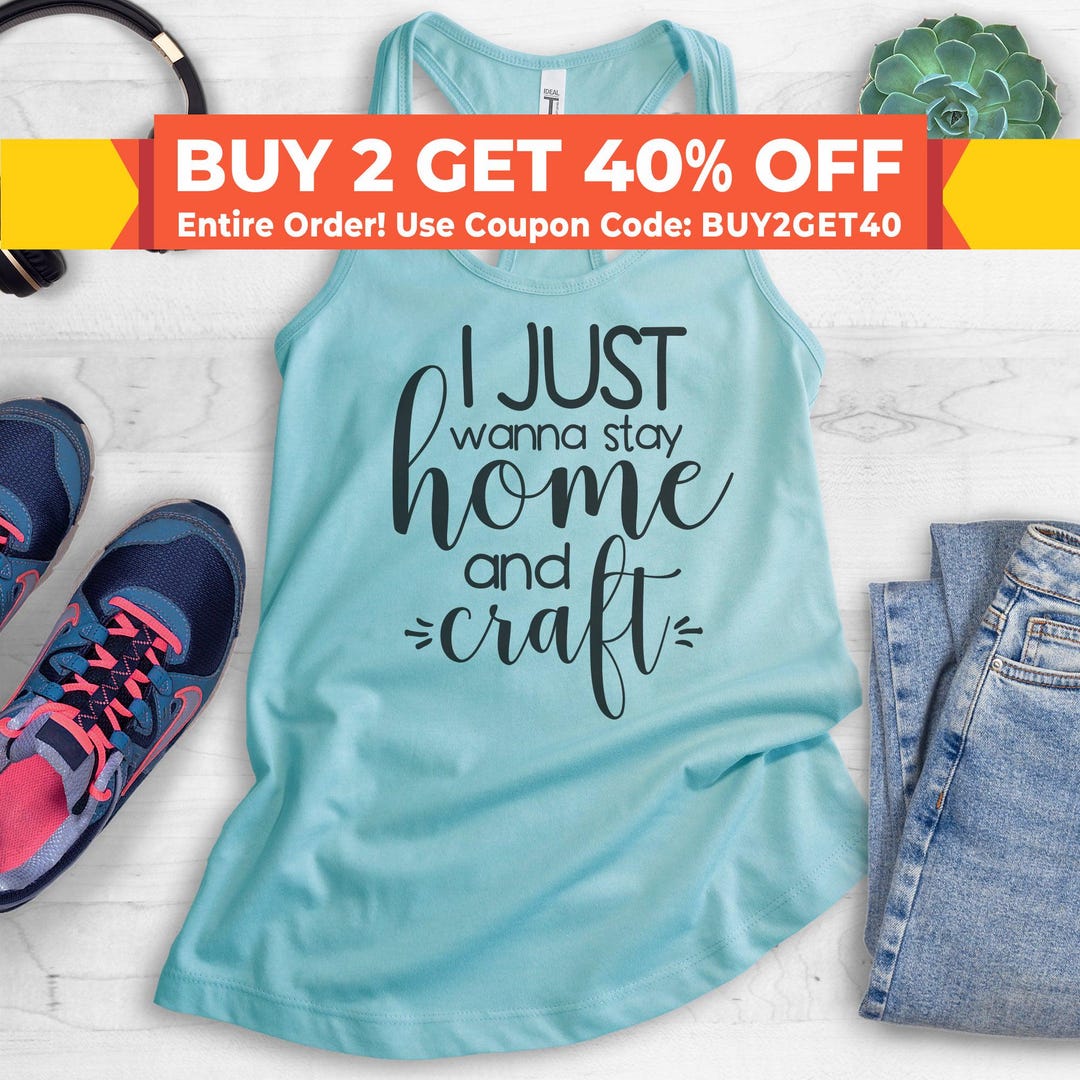 I Just Wanna Stay Home and Craft Tank Top, Racerback Tank Top, Crafting ...