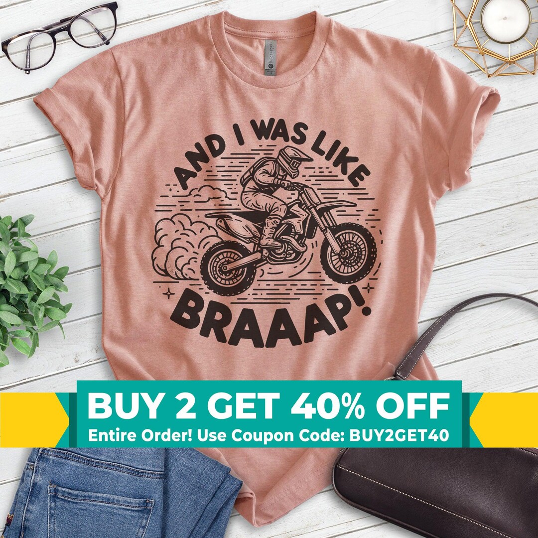 And I Was Like Braaap Motorycle Shirt, Unisex Women's Men's Motorcycle Motorcross Dirt Bike ...