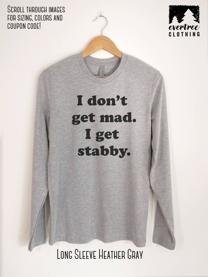 I Don't Get Mad I Get Stabby T-shirt Ladies Unisex | Etsy