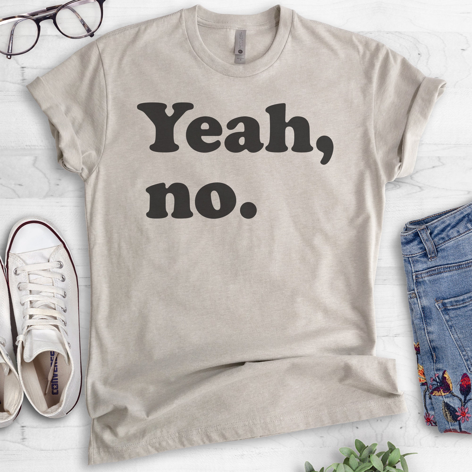Yeah No T-shirt Ladies Funny Unisex T-shirt Sarcastic - Etsy
