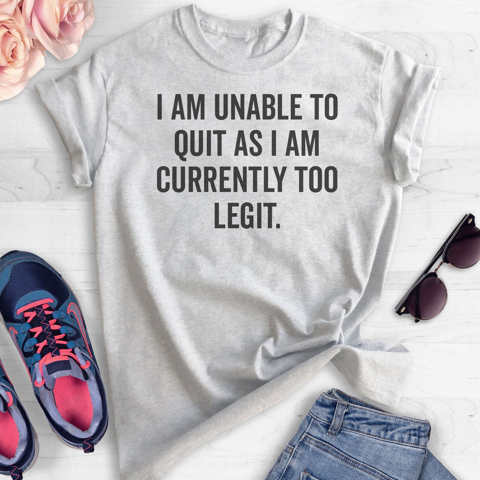 I Am Unable to Quit as I Am Currently Too Legit T-shirt | Etsy I Am Unable to Quit as I Am Currently Too Legit T-shirt | Etsy