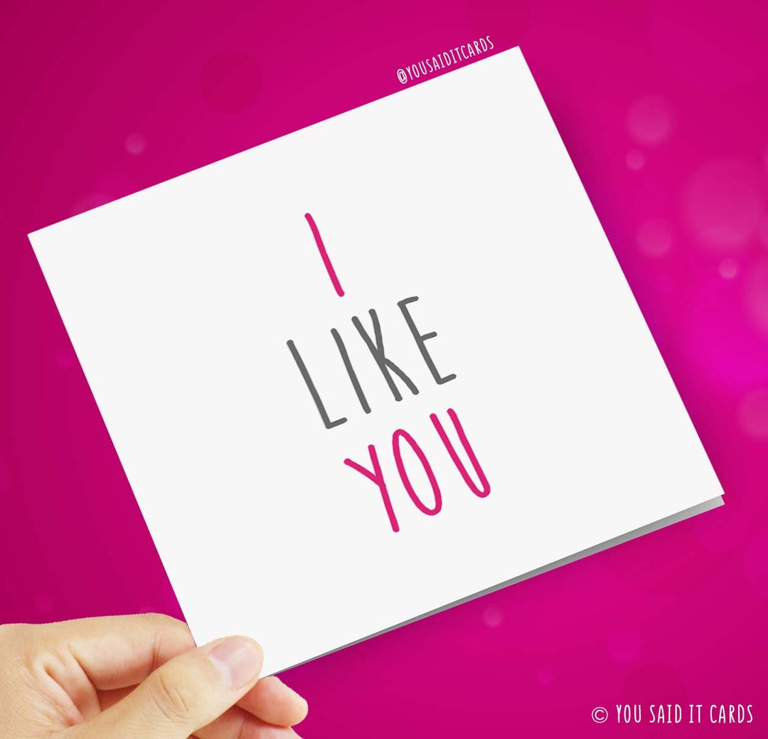 I Like You Funny Novelty Greeting for Him Her Nice Love Soppy Romantic ...