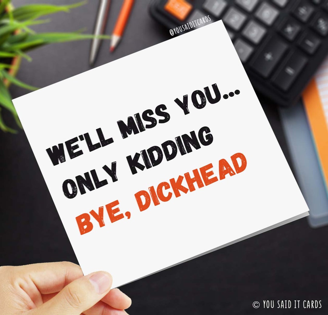 We'll Miss You Funny Leaving Card: Rude, Offensive Novelty Goodbye Card ...
