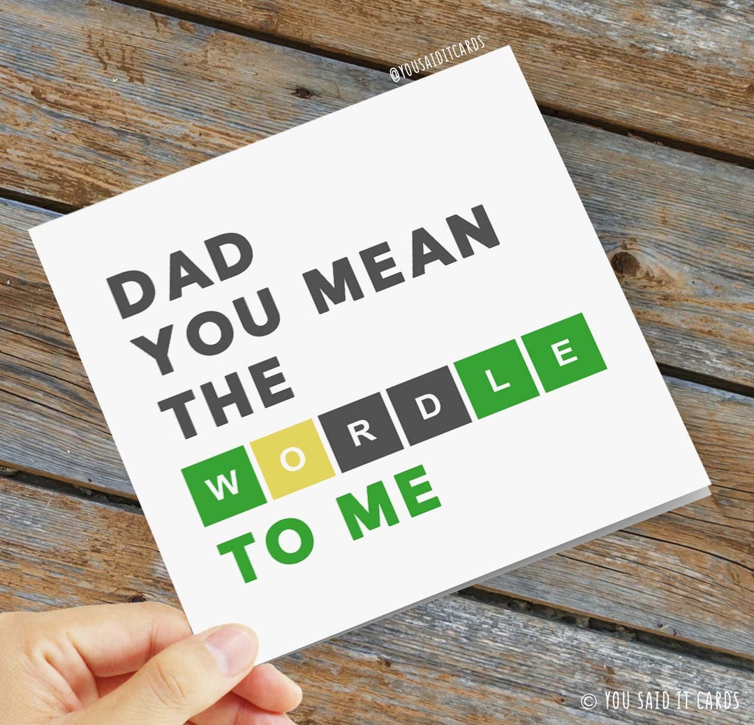 Dad You Mean the Wordle to Me Funny Cards Novelty Card for Dad Humorous ...