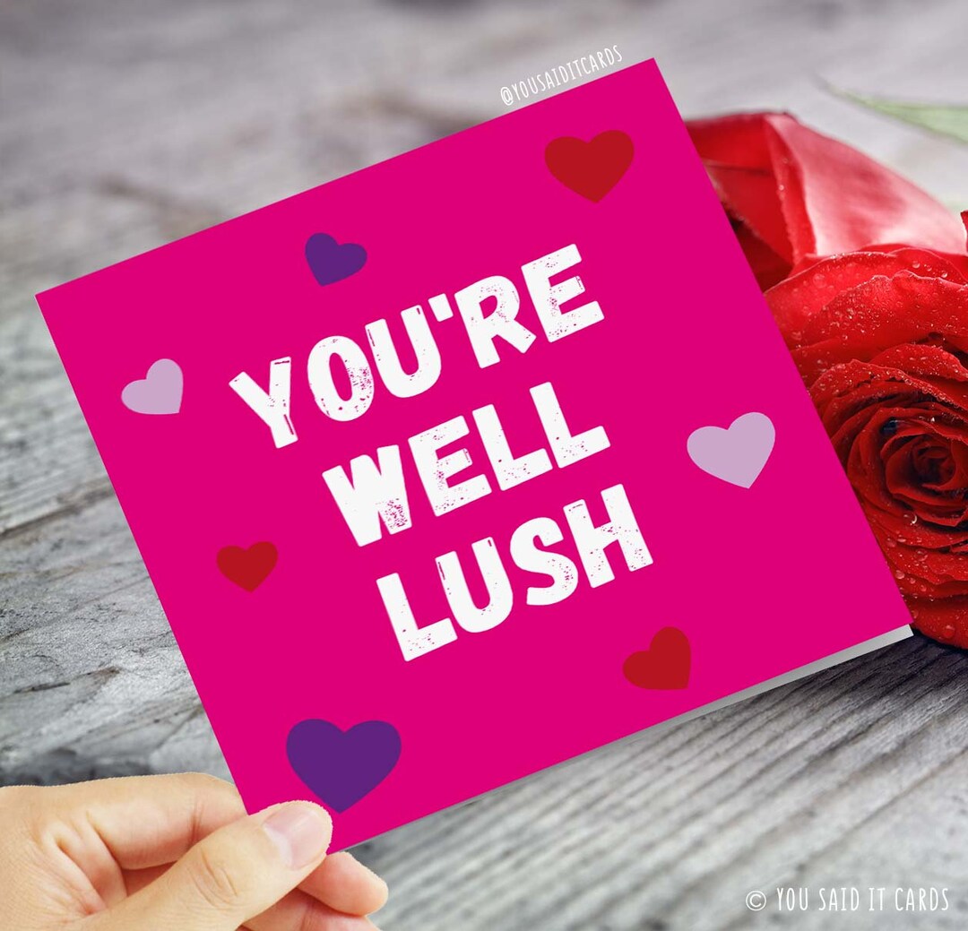 You're Well Lush - Rude Funny Offensive Valentine's Cards Novelty ...