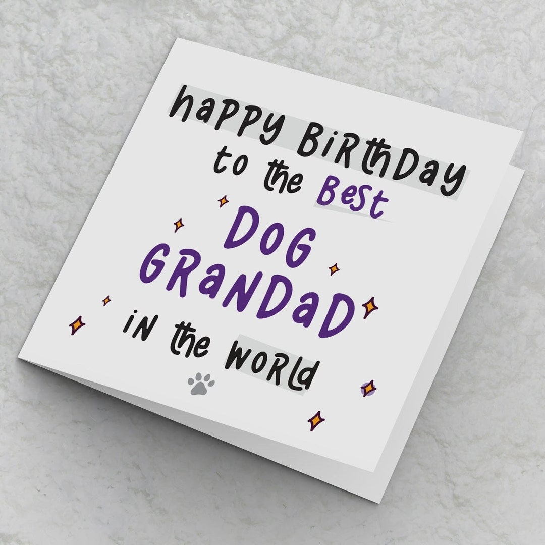 Dog Grandad Birthday Card, Happy Birthday to the Best Dog Grandad in ...