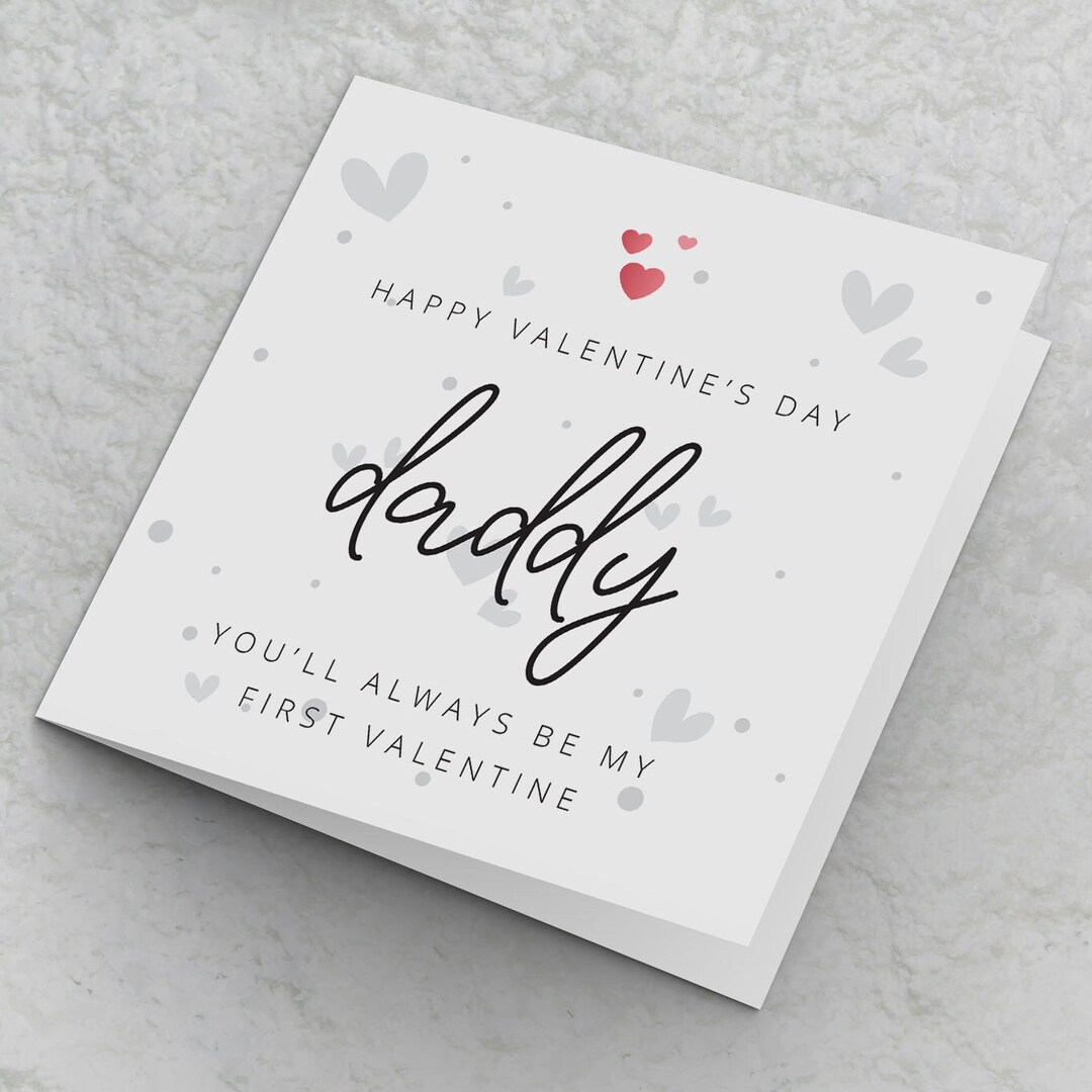 Daddy Valentine's Card, Happy Valentine's Day Daddy You'll Always Be My ...
