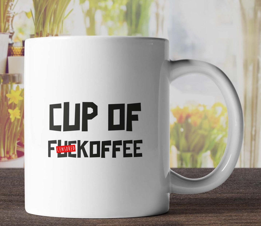Cup of Fuckoffee Mug Funny Mugs Rude Mugs Offensive Mugs - Etsy