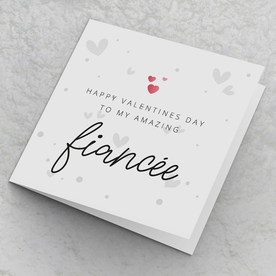 Fiancée Valentines Card - Happy Valentines Day to My Amazing Fiancée ...