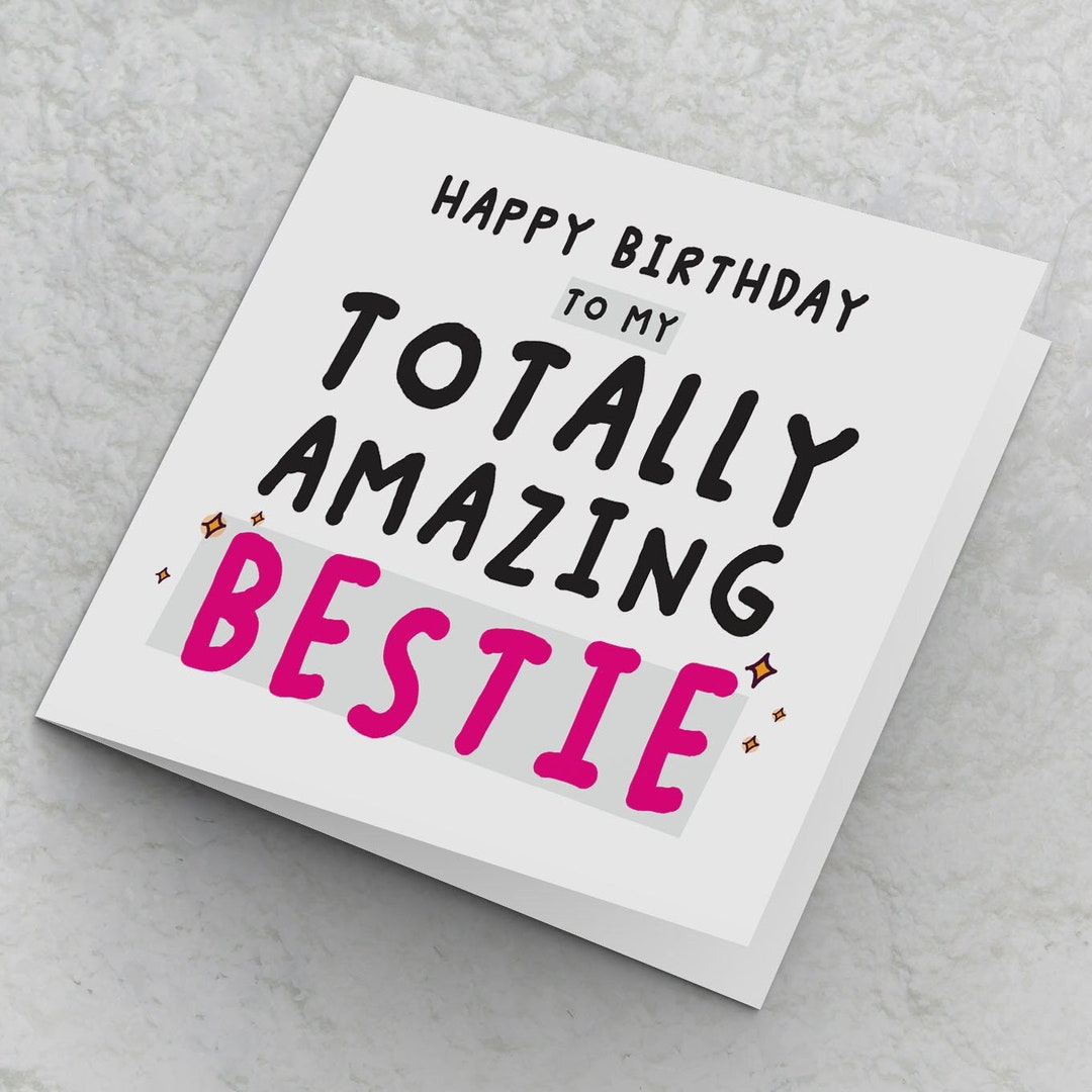 Bestie Birthday Card, Happy Birthday to My Totally Amazing Bestie, Best Friend Birthday Card ...