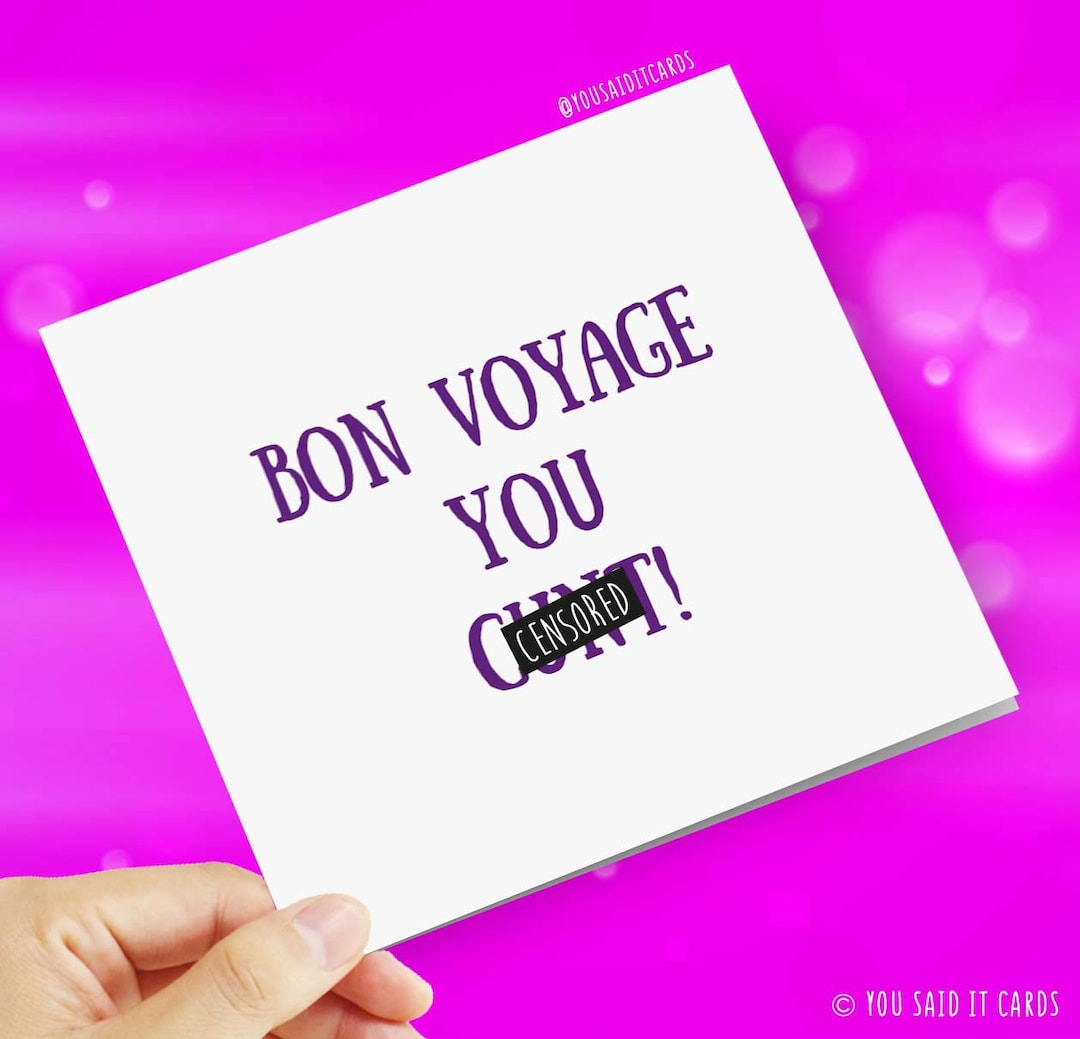 Funny Rude Bon Voyage Leaving Card Insulting Farewell Greeting You Said ...