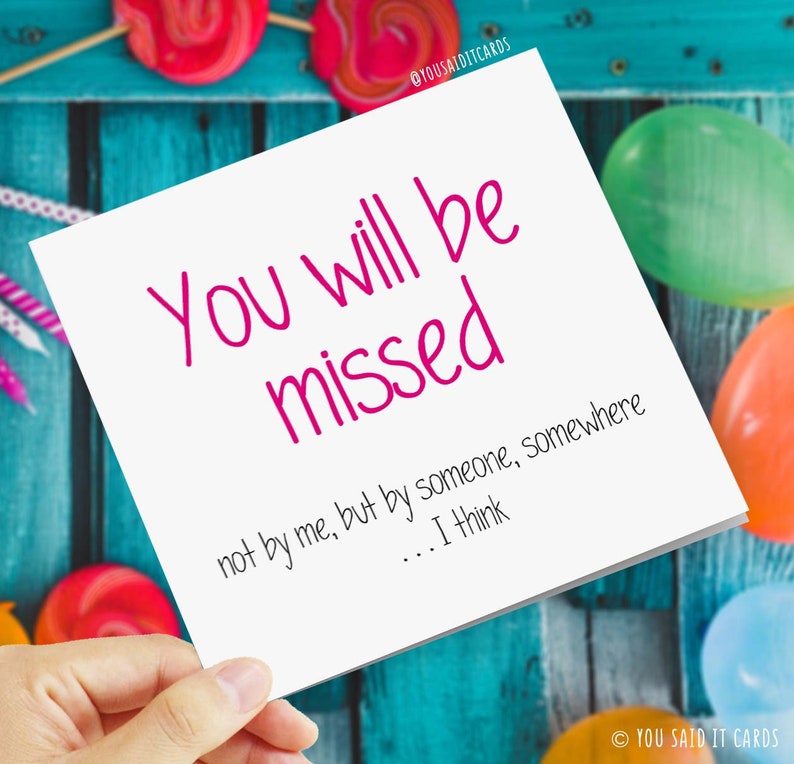 Funny Leaving Card - "you Will Be Missed Not by Me" Rude and Offensive ...