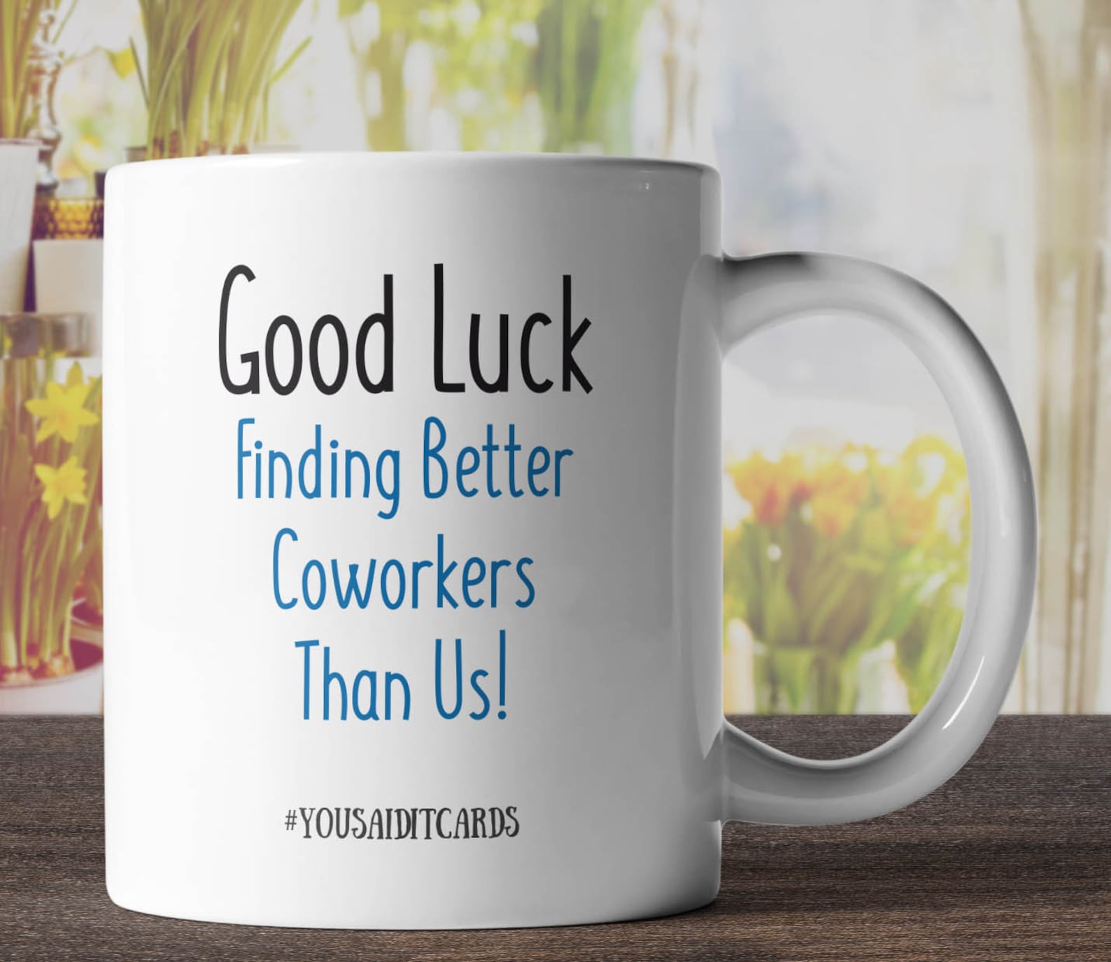 Good Luck Finding Better Coworkers Than Us Mug Gift For | Etsy