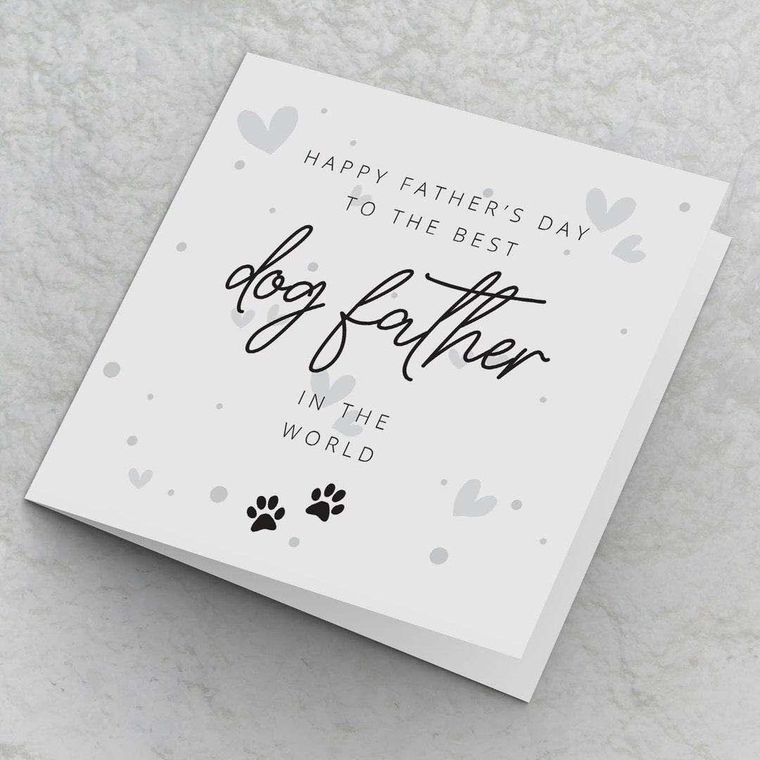Dog Father's Day Card, Happy Father's Day to the Best Dog Father in the ...