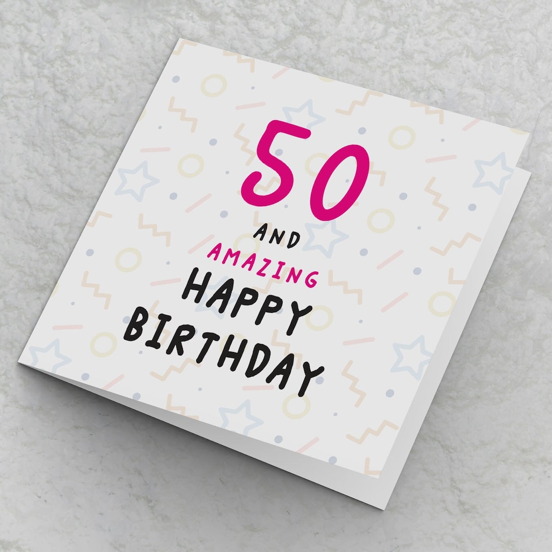 50th Birthday Card, Happy 50th Card, 50 and Amazing Happy Birthday Card ...