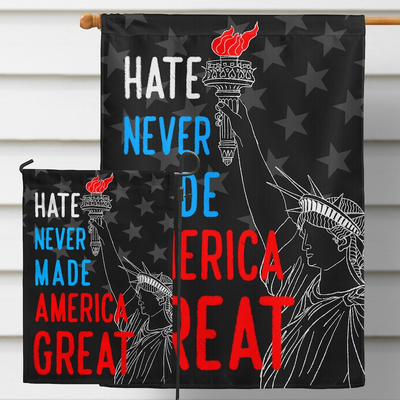Hate Never Made America Great Social Justice Garden Flag | Progressive ...