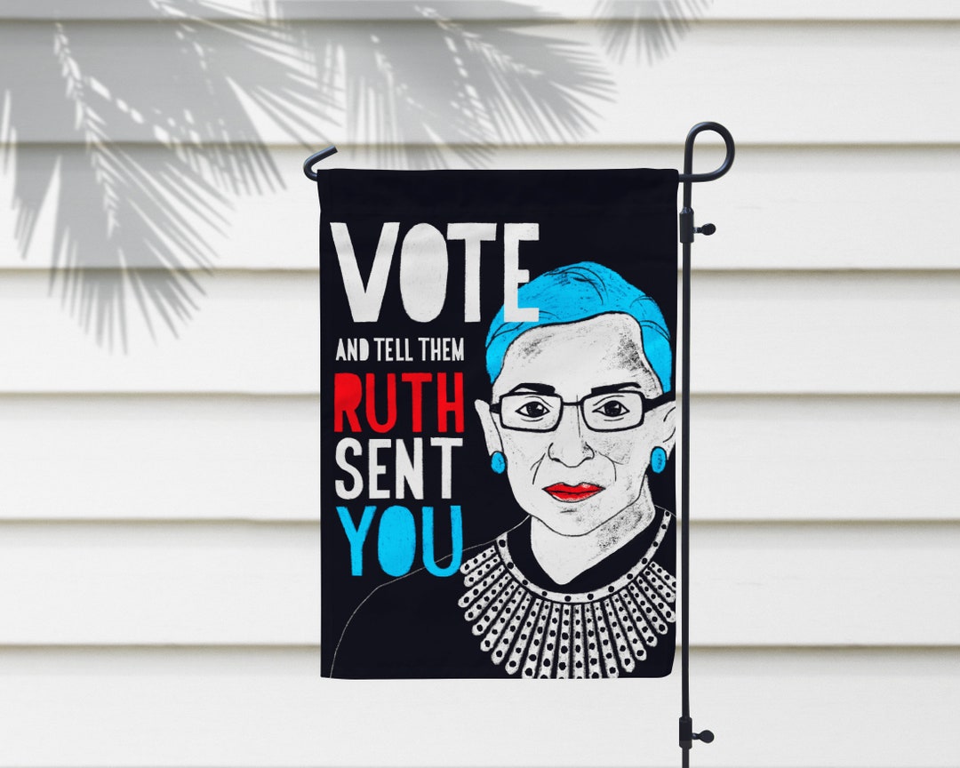 Vote Tell Them Ruth Sent You, RBG Flag, Election Garden Flag, Protest ...