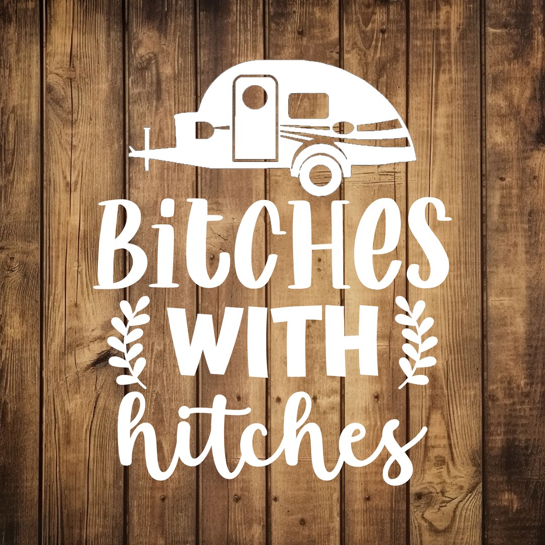 Bitches With Hitches - T@G Window Decal - Etsy