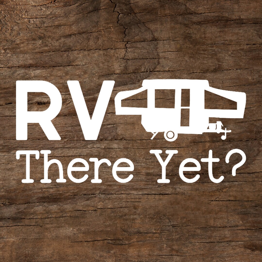 RV There Yet? Pop-up Camper Window Decal - Etsy