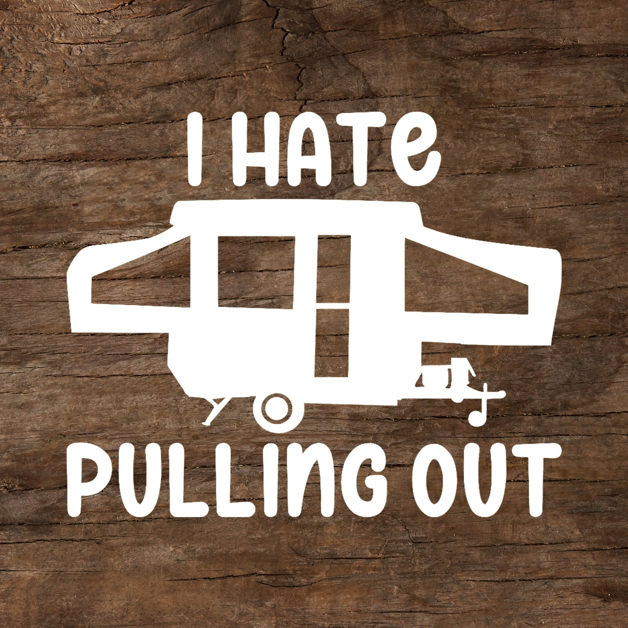 I Hate Pulling Out Pop-up Camper Window Decal - Etsy