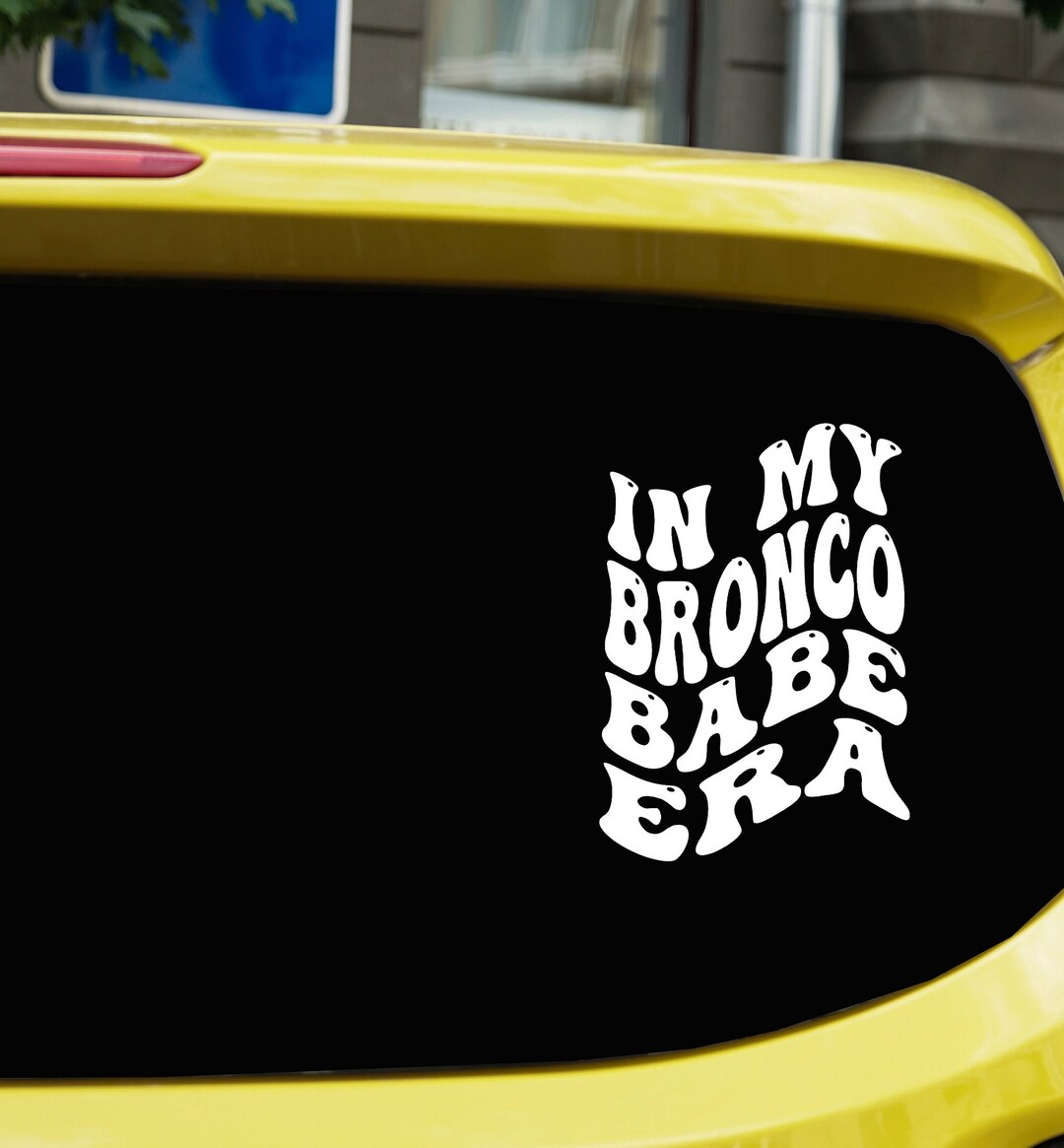 In My Bronco Babe Era - Off-road Truck Window Decal - Etsy